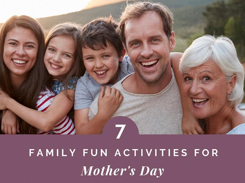 7 Family Fun Activities For Mother’s Day | Nutribar